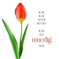 Beterschap ik zie een moedig mens | Kaartje2go